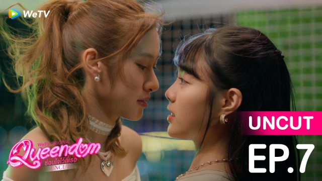 EP07: Queendom (Uncut Ver.) - - Thailand - TV - - - Arhoung Nattawadee Pipobpronchai,Pam ...