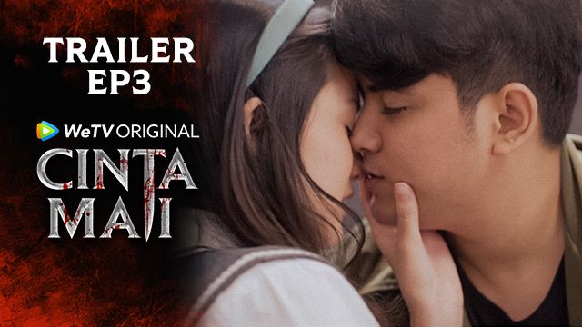 Trailer EP3: Cinta atau posesif? | Cinta Mati - Tonton Video HD Secara Daring - iflix