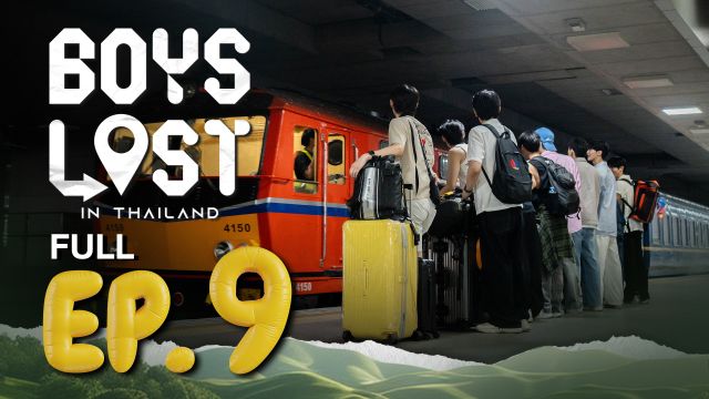 EP9: Boys Lost in Destination - - Thailand - Variety Show