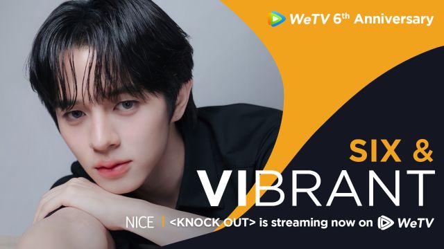 WeTV 6th Birthday Wish from Nice - Tonton Video HD Secara Daring - iflix
