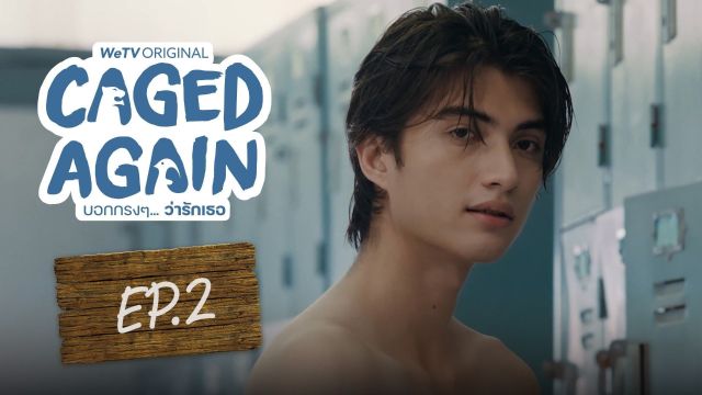 EP2: Caged Again - Free - Thailand - TV - - Fantasy,Comedy - Benjamin ...