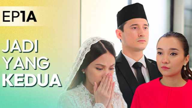 EP01A: Married to Be the Second Wife - Free - Indonesia - TV ...
