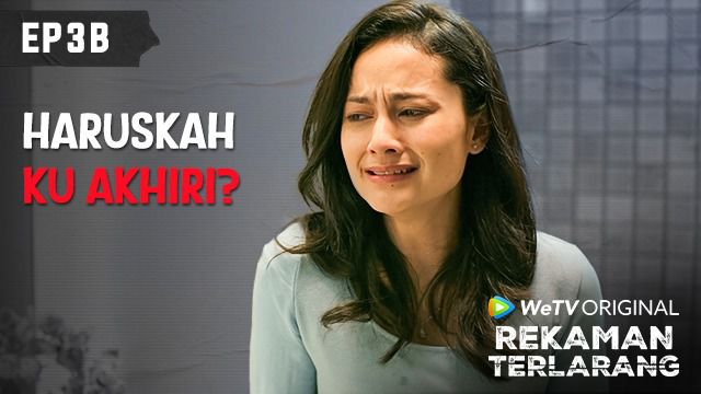 EP03B: Rekaman Terlarang - Tonton Video HD Secara Daring - iflix