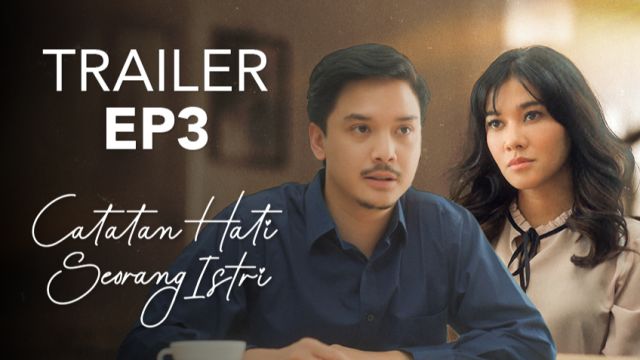 Trailer EP3 | Catatan Hati Seorang Istri - Gratis - Naysilla Mirdad ...