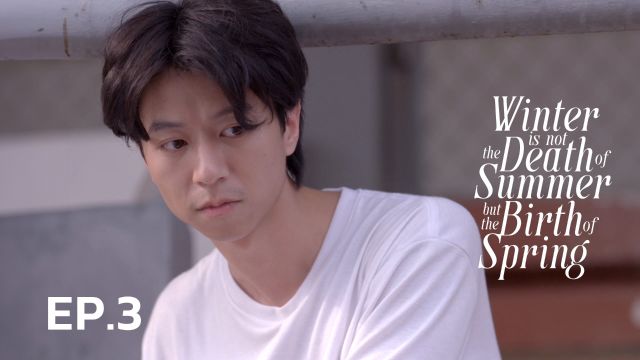 EP03: Winter is not the Death of Summer but the Birth of Spring - Watch ...