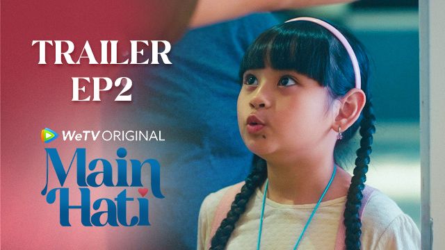 Trailer EP2: Semua berjalan lancar, sampai akhirnya.. | Main Hati - Tonton Video HD Secara ...