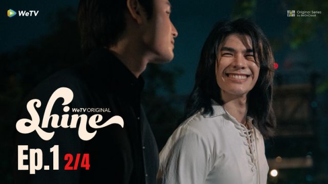 Shine_第01B話 - 無料 - タイ - ドラマ - - - Nattawin Wattanagitiphat,Phakphum Romsaithong,Yuke Songpaisan ...